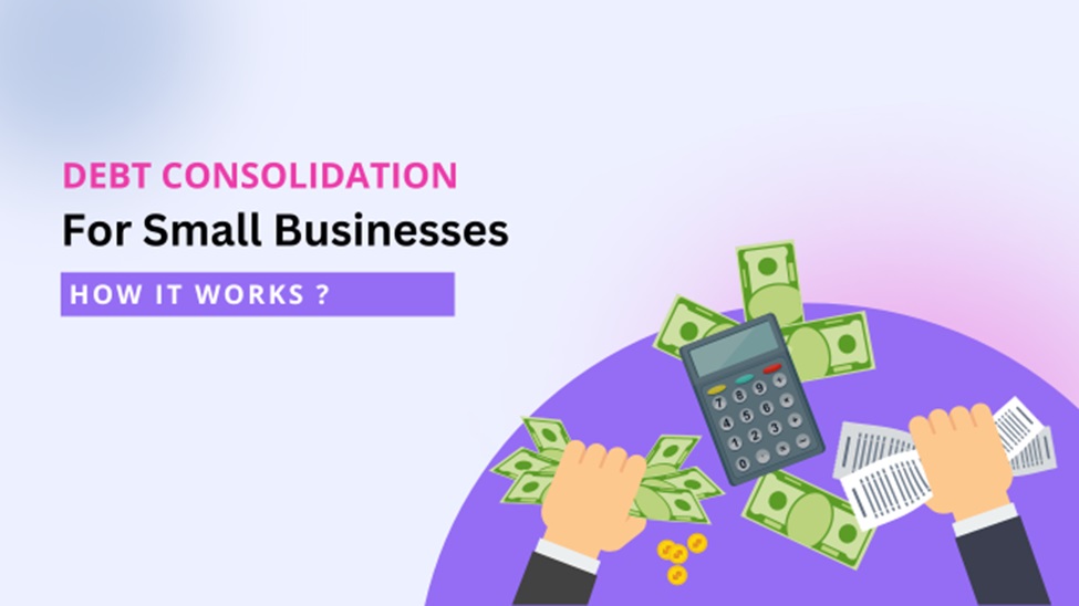 Debt Consolidation for Small Businesses: How It Works - Teextile